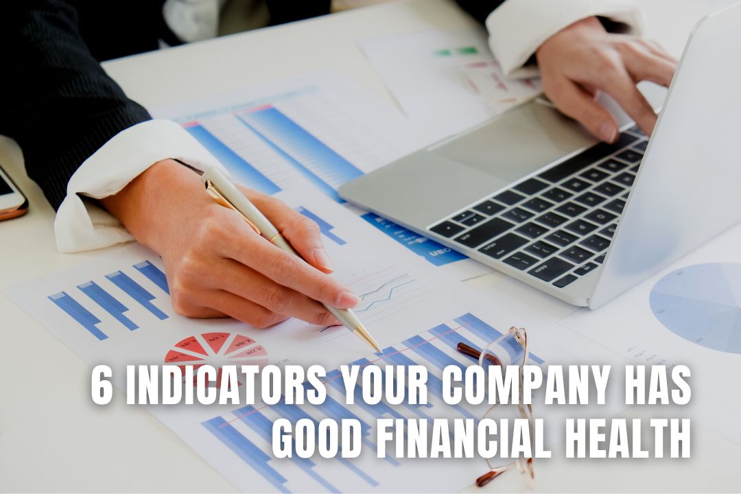 6 Indicators Your Company Has Good Financial Health