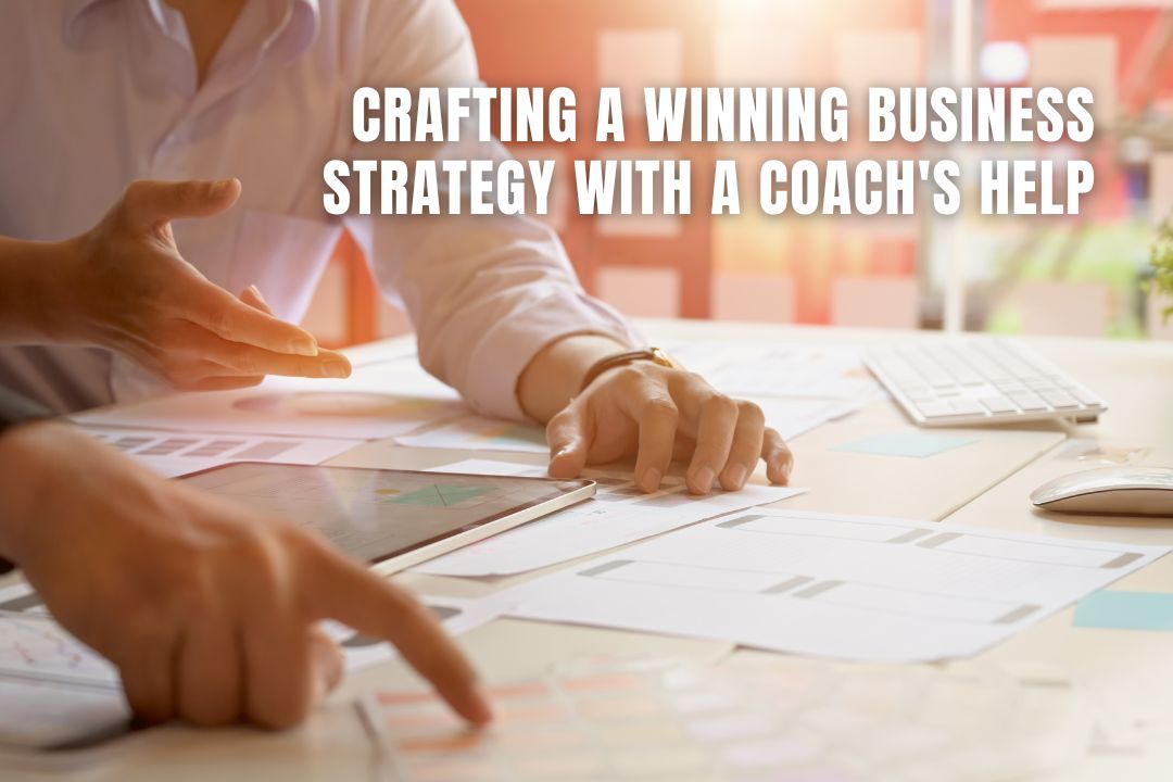 Crafting a Winning Business Strategy with a Coach's Help