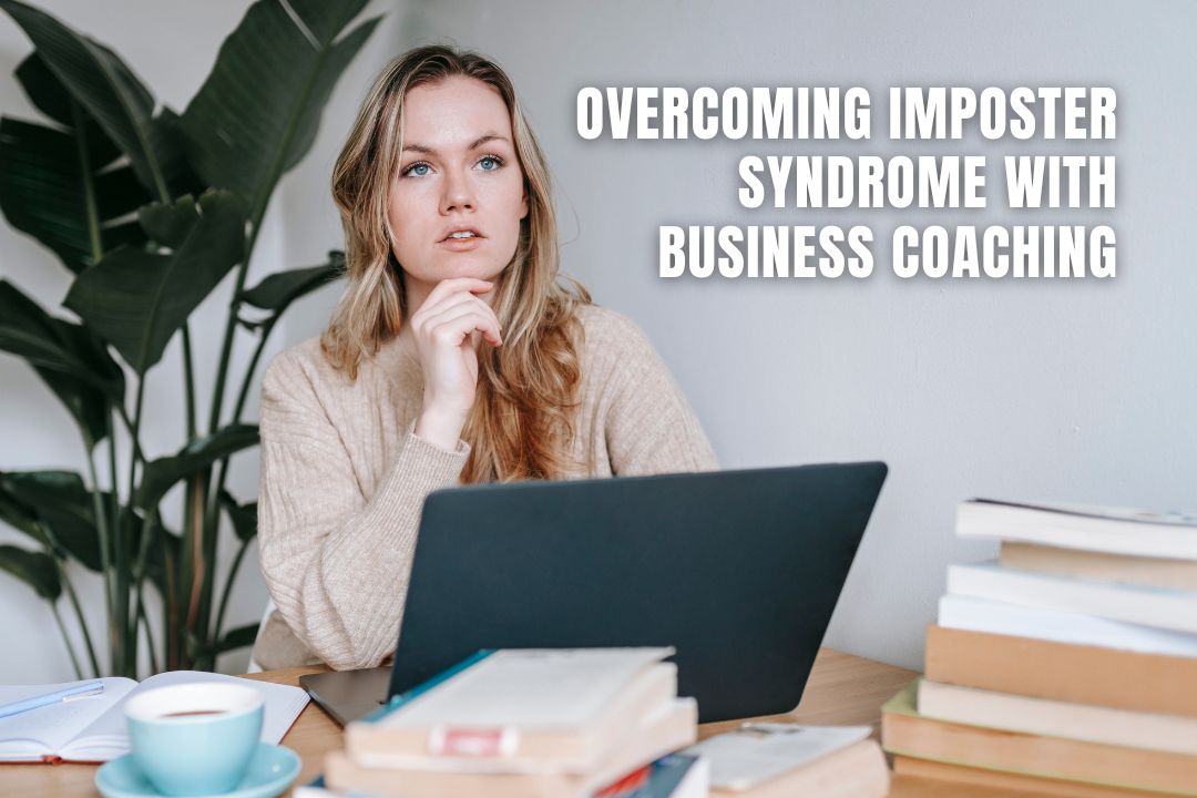 Overcoming Imposter Syndrome with Business Coaching