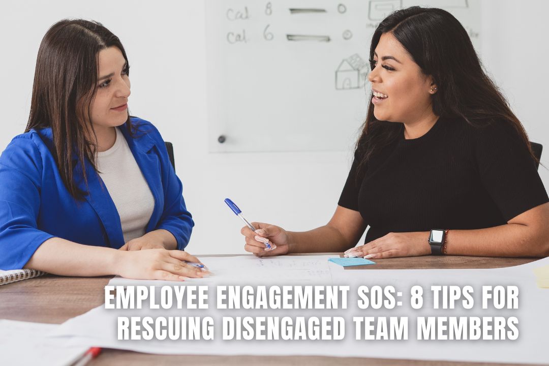 Employee Engagement: 8 Tips for Rescuing Disengaged Team Members