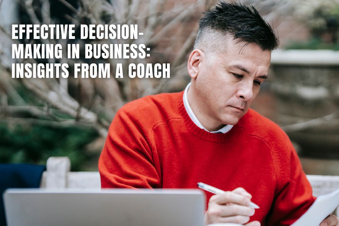 Effective Decision-Making in Business: Insights from a Coach