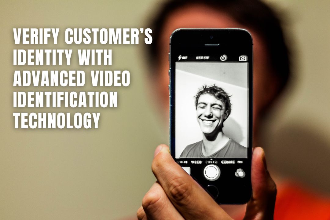 Verify Customer’s Identity with Advanced Video Identification