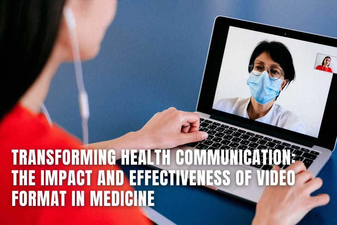 The Impact and Effectiveness of Video format in Medicine