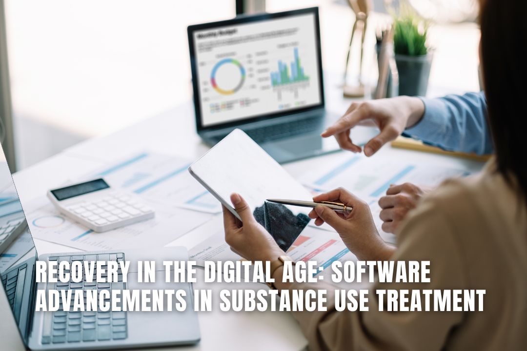 Recovery in the Digital Age: Software for Substance Use Treatment