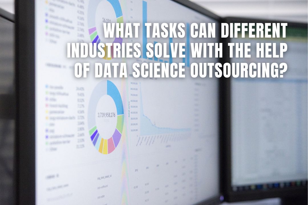 Data Science Outsourcing can Help Different Industries