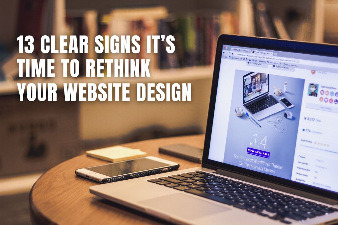 13 Clear Signs It’s Time to Rethink Your Website Design