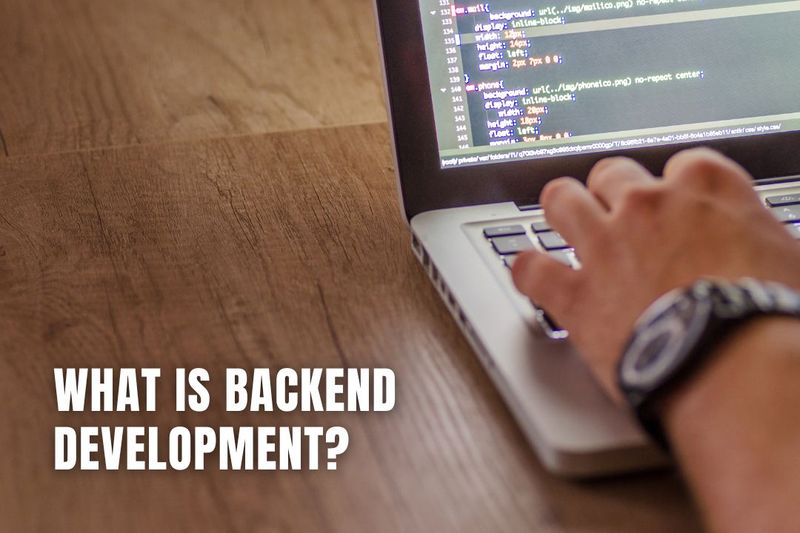 What is Backend Development? A Comprehensive Guide