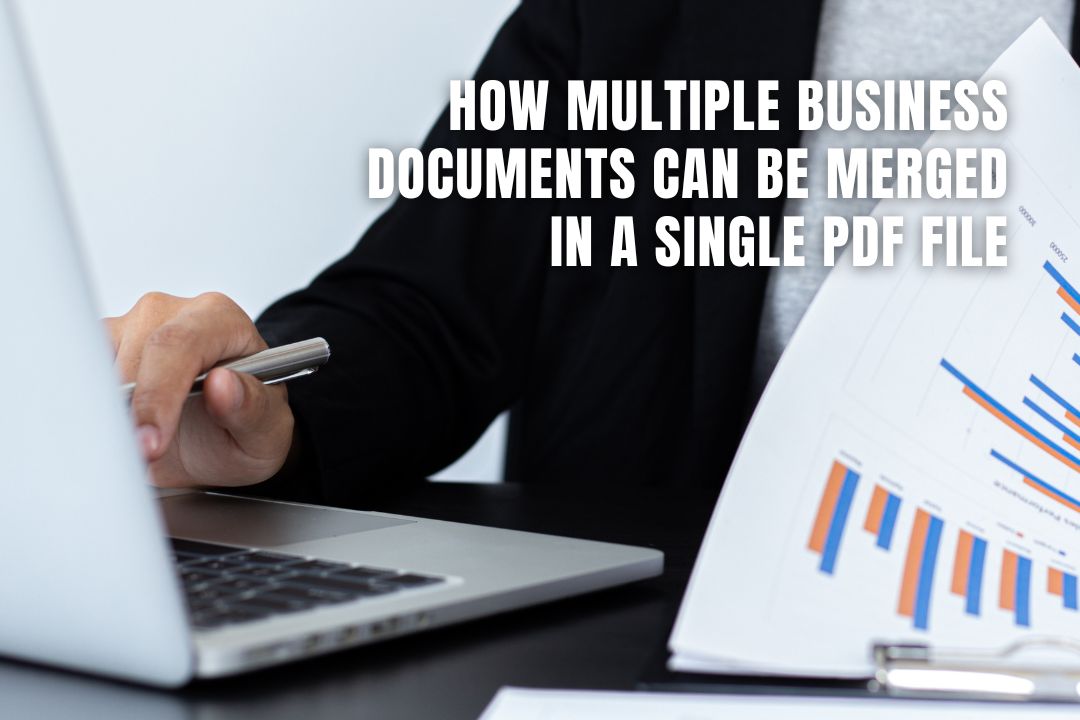 How to Merge Business Documents into a Unified File