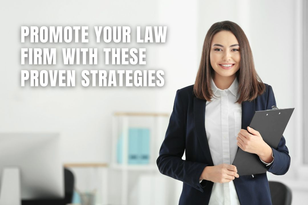 Promote Your Law Firm With These Proven Strategies