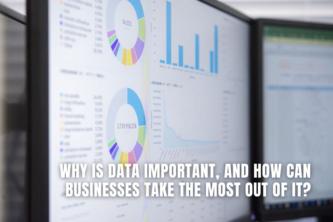 How Businesses Can Take the Most Out of Data: A Guide