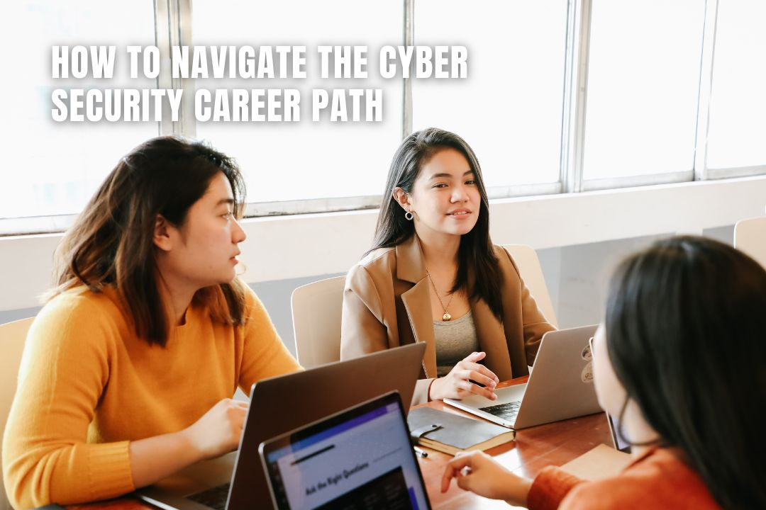 How to Navigate the Cyber Security Career Path