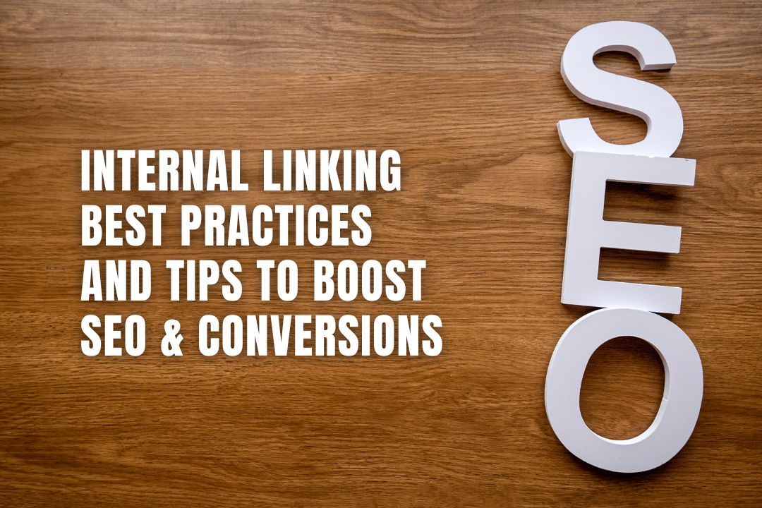 Internal Linking Best Practices And Tips To Boost SEO Conversions