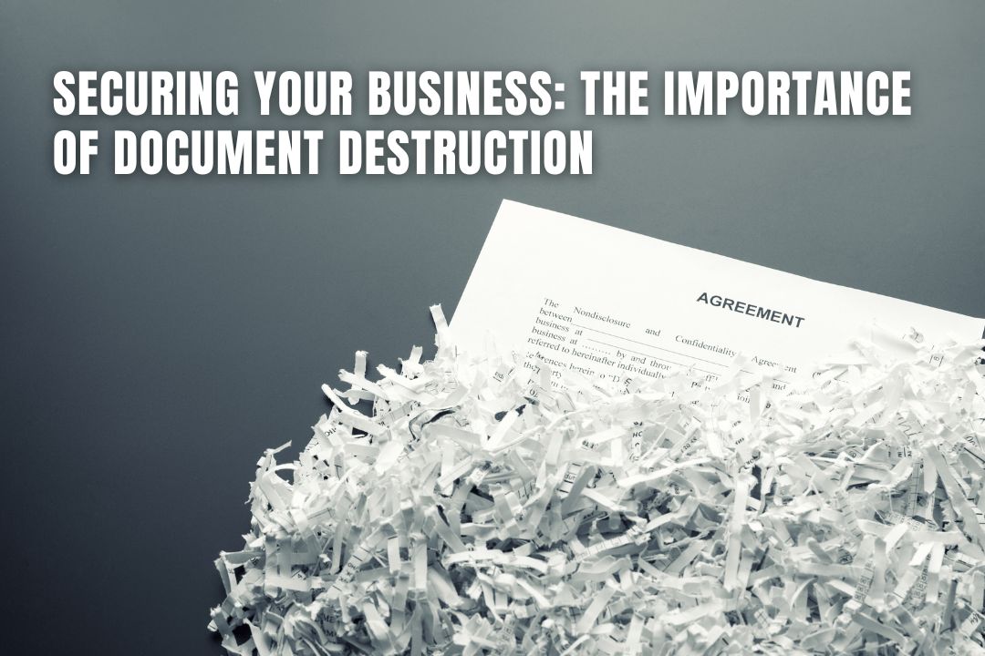 Securing Your Business: The Importance of Document Destruction