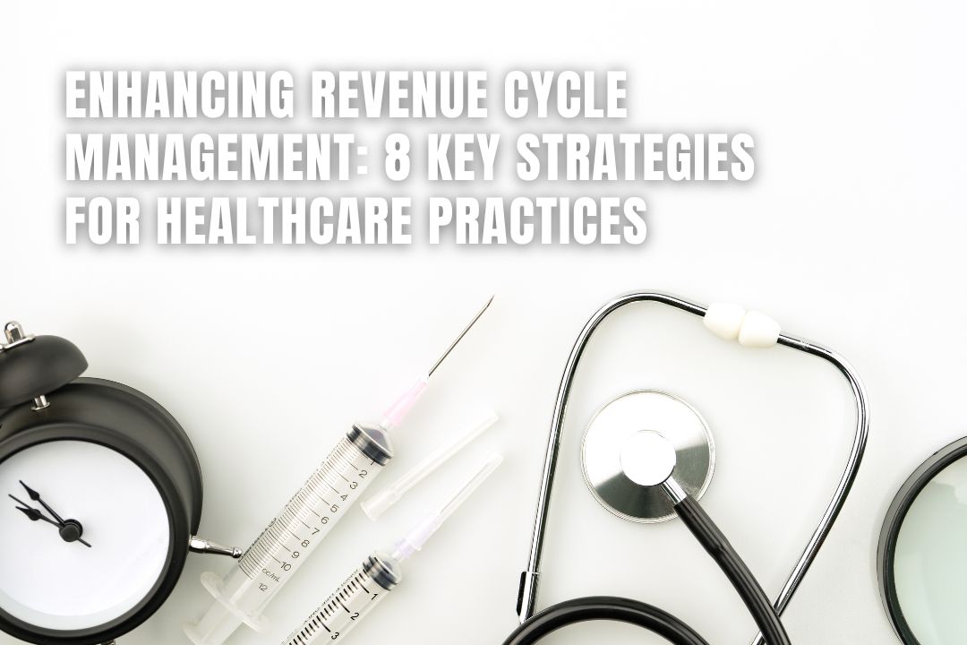 Enhancing Revenue Cycle Management for Healthcare Practices