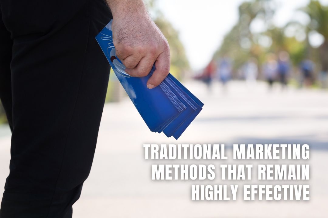 Traditional Marketing Methods That Remain Highly Effective