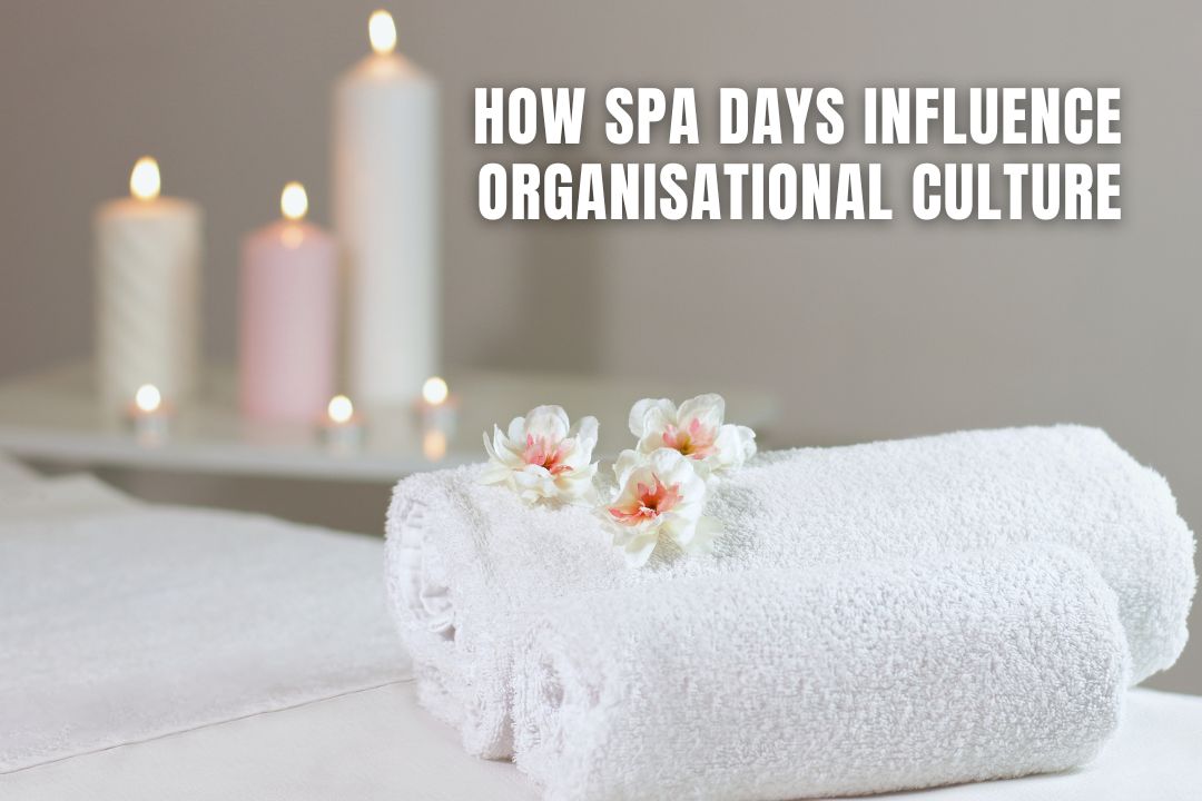 How Spa Days Influence Organisational Culture