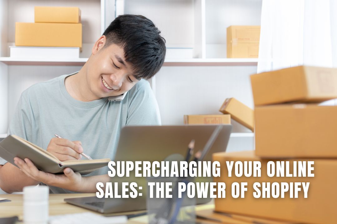 Supercharging Your Online Sales: The Power of Shopify