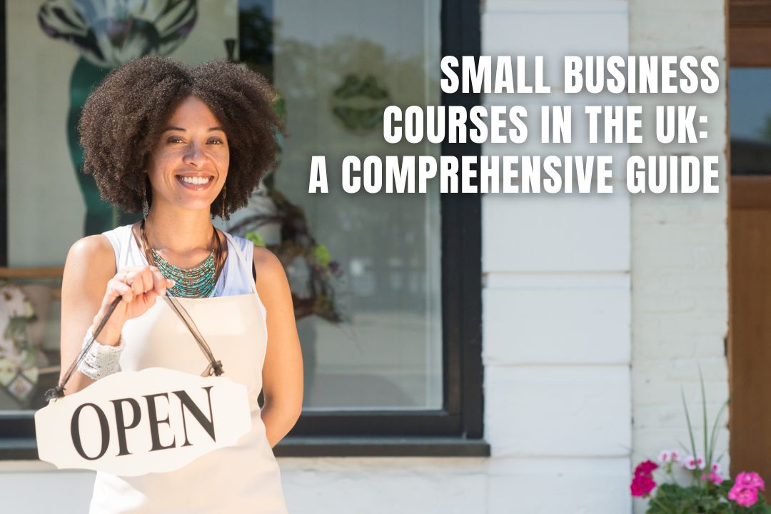 Small Business Courses in the UK: A Comprehensive Guide