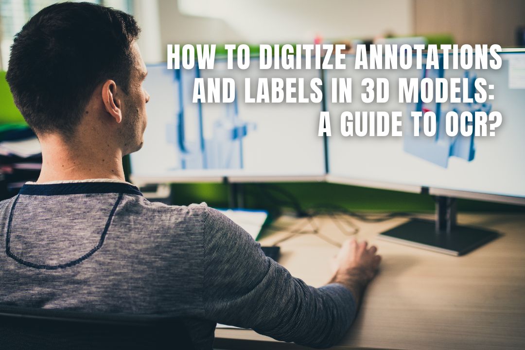 Digitise Annotations and Labels in 3D Models: A Guide to OCR