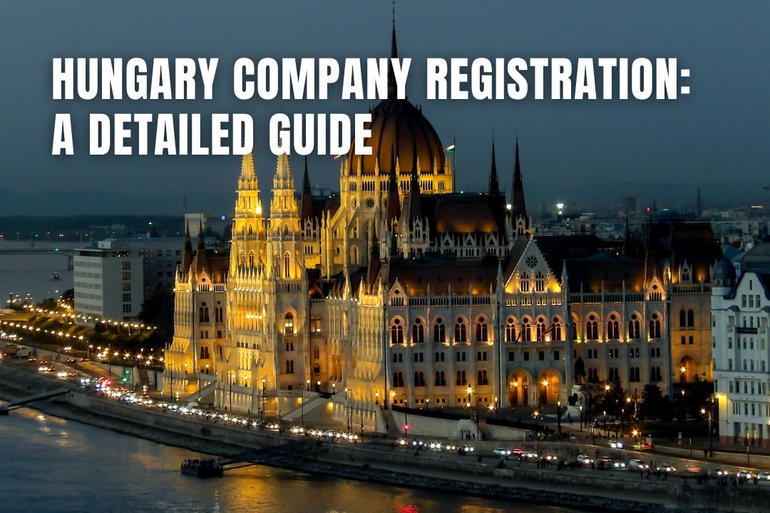 Hungary Company Registration: A Detailed Guide