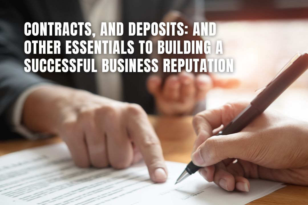 Contracts, and Deposits: Building a Successful Business Reputatio