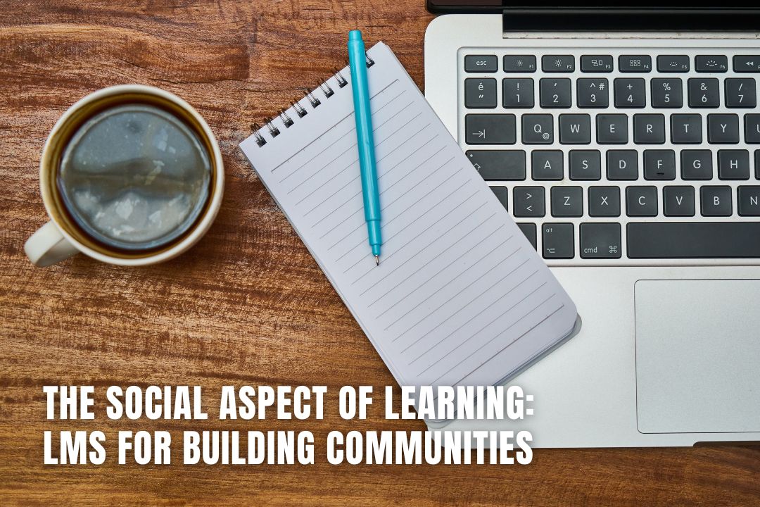 The Social Aspect of Learning: LMS for Building Communities