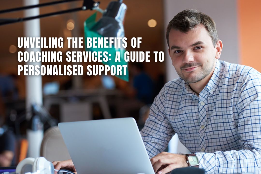 Unveiling the Benefits of Coaching Services: A Guide