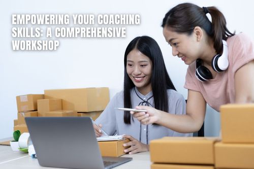 Empowering Your Coaching Skills: A Comprehensive Workshop
