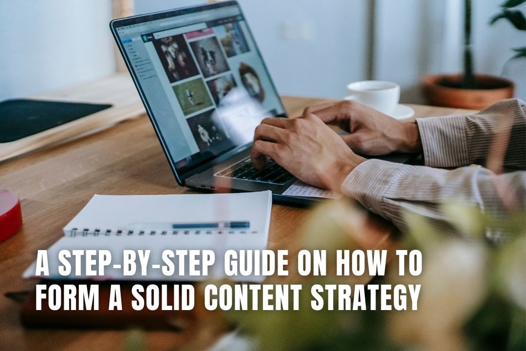 A Step-by-Step Guide on How to Form a Solid Content Strategy
