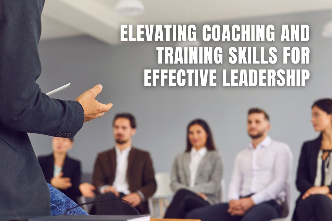 Elevating Coaching and Training Skills for Effective Leadership
