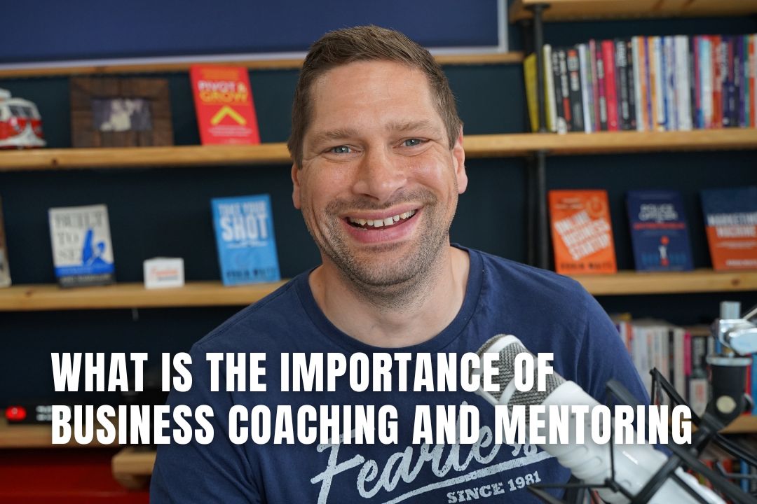 What Is The Importance Of Business Coaching And Mentoring
