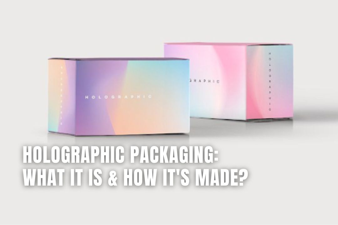 Holographic Packaging What it is & How it's Made?