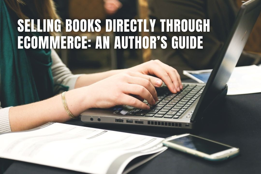 Selling Books Directly Through E-Commerce: An Author’s Guide
