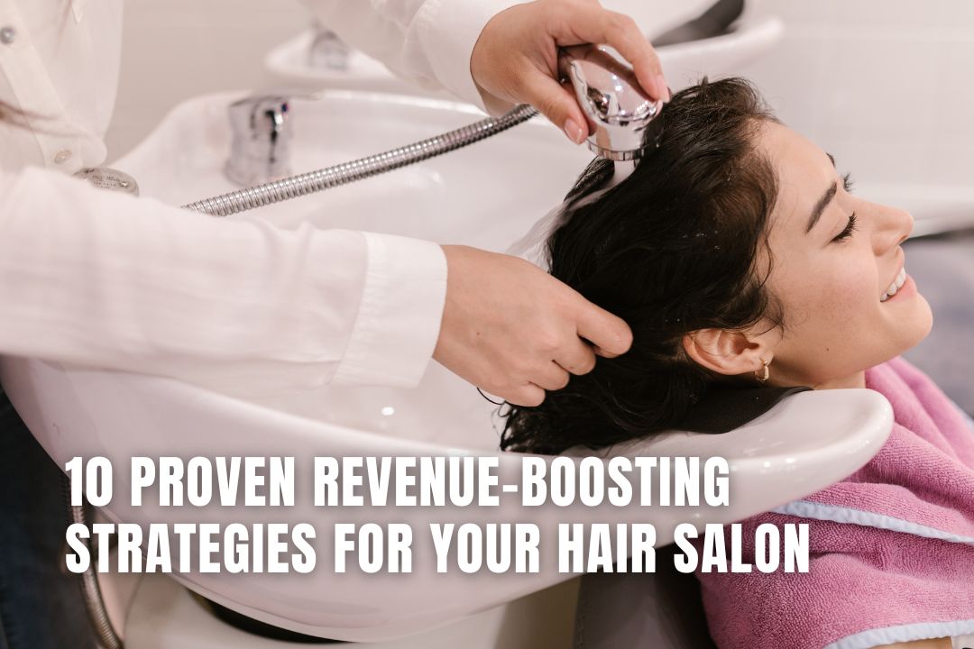 10 Proven Revenue-Boosting Strategies for Your Hair Salon