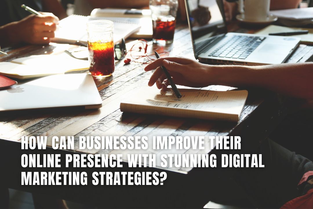 How Businesses Can Improve Their Online Presence