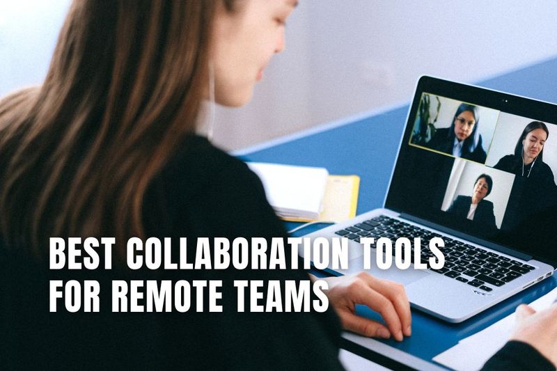 Best Collaboration Tools For Remote Teams in 2024