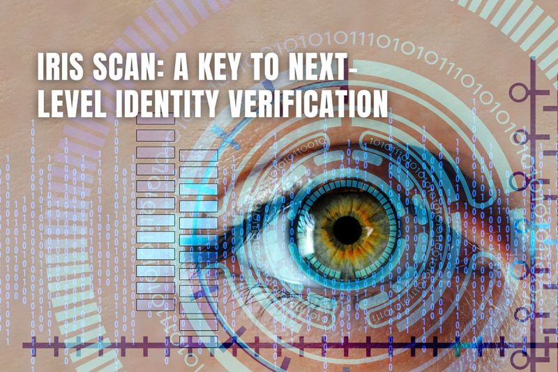 Iris Scan: A Key to Next-Level Identity Verification