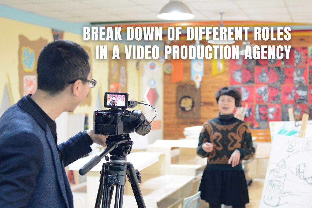 Break Down of Different Roles in a Video Production Agency