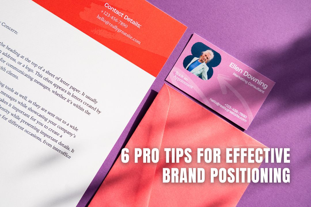 6 Pro Tips for Effective Brand Positioning for Business Success