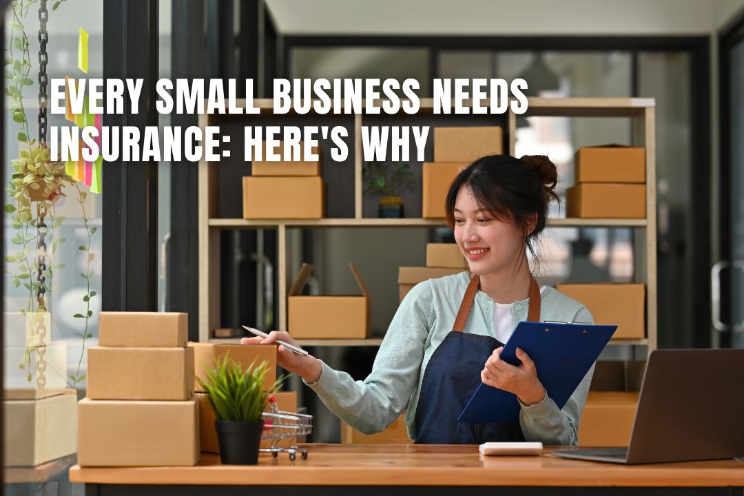 Every Small Business Needs Insurance: Here's Why