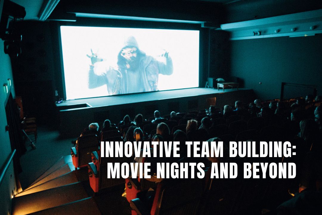 Innovative Team Building: Movie Nights and Beyond