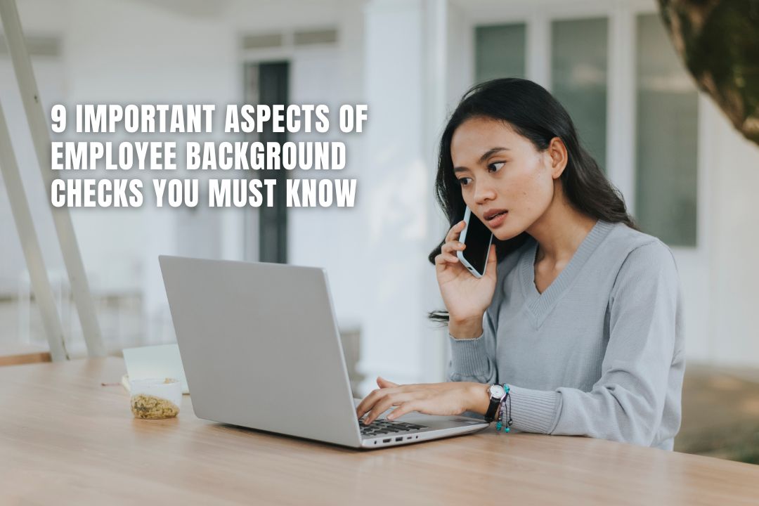 9 Important Aspects of Employee Background Checks You Must Know