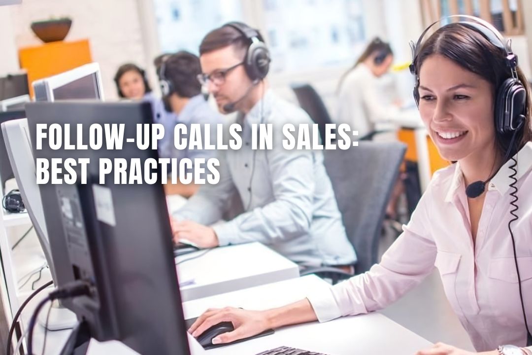 Follow-Up Calls in Sales: Best Practices and Strategies