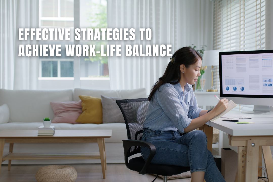 Effective Strategies to Achieve Work-Life Balance