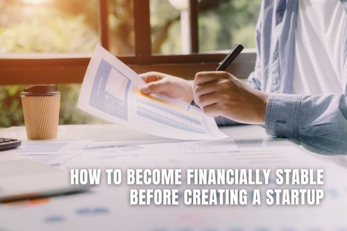 How to Become Financially Stable Before Creating a Startup
