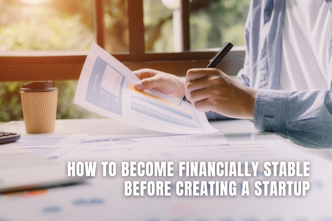 How to Become Financially Stable Before Creating a Startup