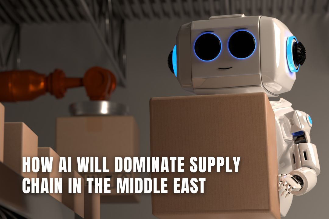 How AI will Dominate Supply Chain in the Middle East