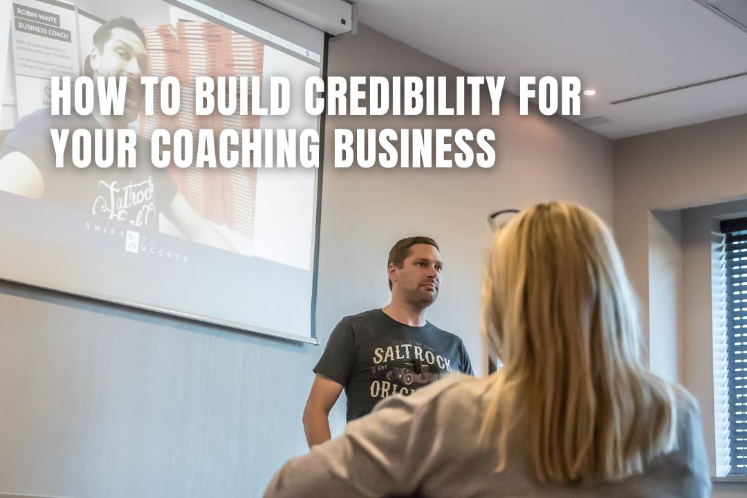 How to Build Credibility for Your Coaching Business