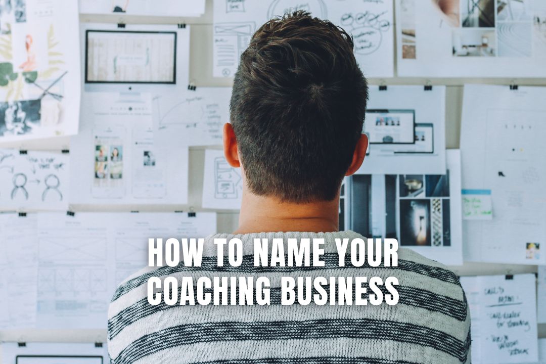 How to Name Your Coaching Business When Starting Out