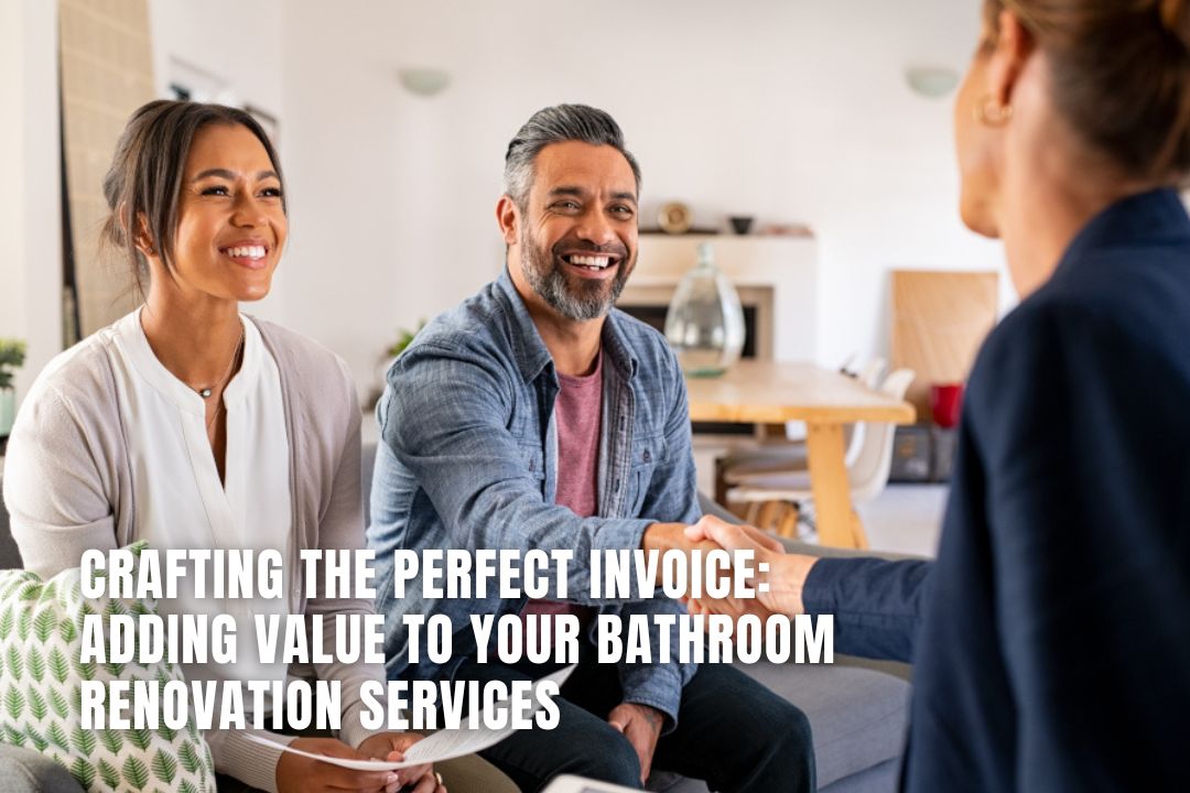 Crafting the Perfect Invoice in Your Bathroom Renovation Services